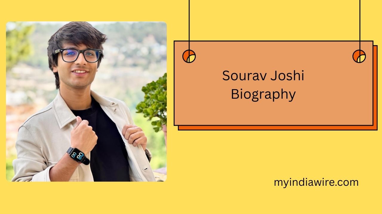 Sourav Joshi Age, Biography, Birthday, Net Worth & More - My India Wire
