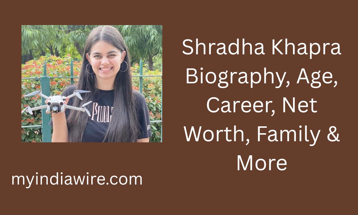 Shradha Khapra Biography, Age, Career, Net Worth, Family & More